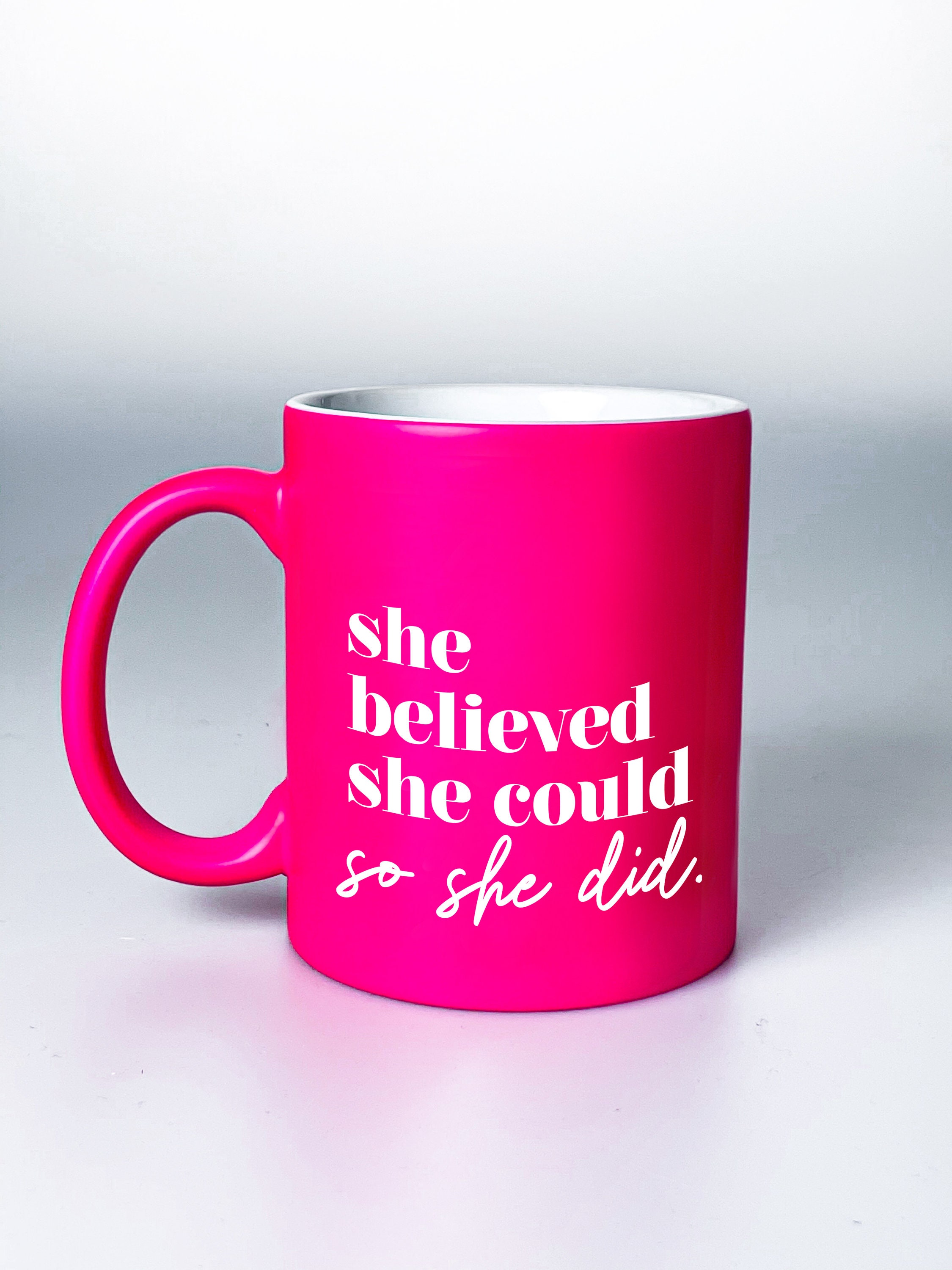 Hot Pink Inspirational Coffee Mug She Believed She Could So Etsy