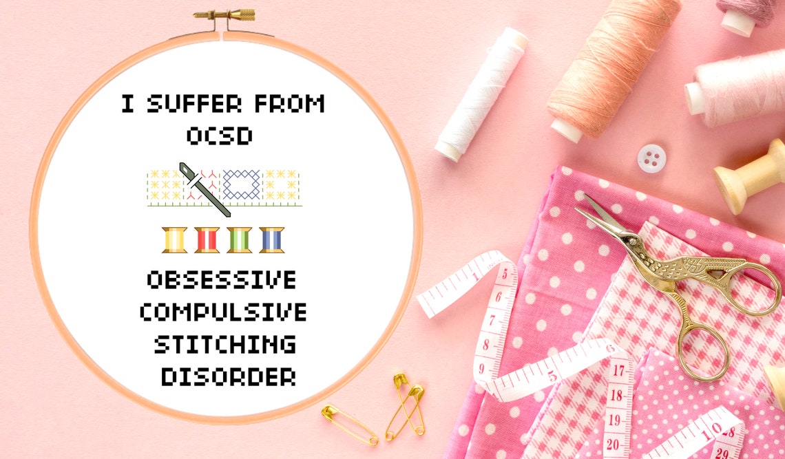 Obsessive Compulsive Stitching Disorder Funny Cross Stitcher | Etsy