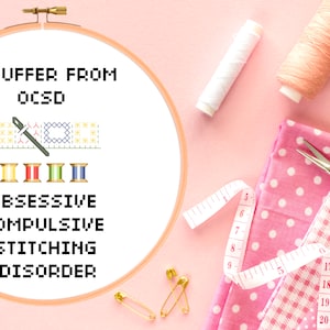 Obsessive Compulsive Stitching Disorder - Funny Cross Stitcher Crafting ...