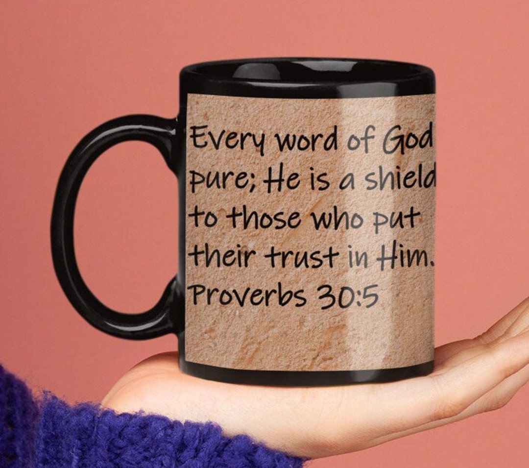 Every Word of God is Pure; He is a Shield to Those Who Put Their Trust ...