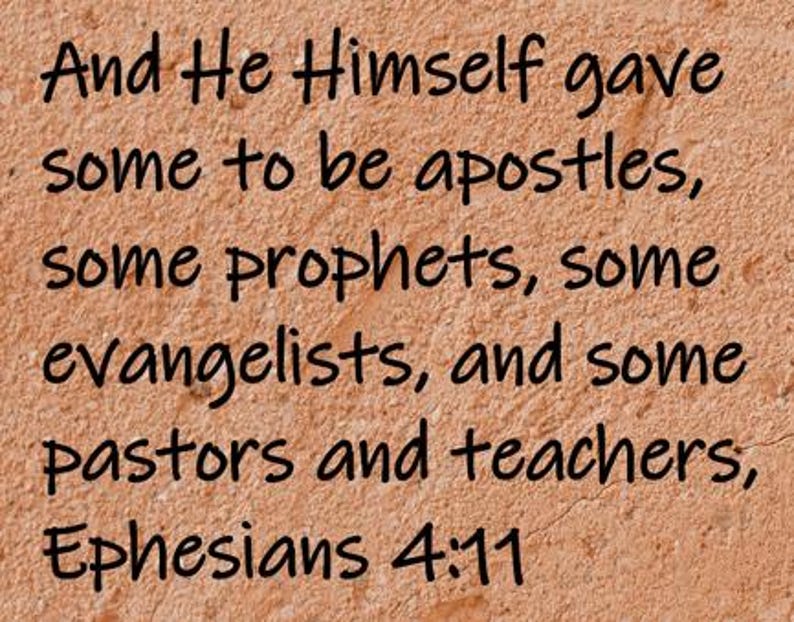 And He Himself Gave Some to Be Apostles, Some Prophets, Some ...