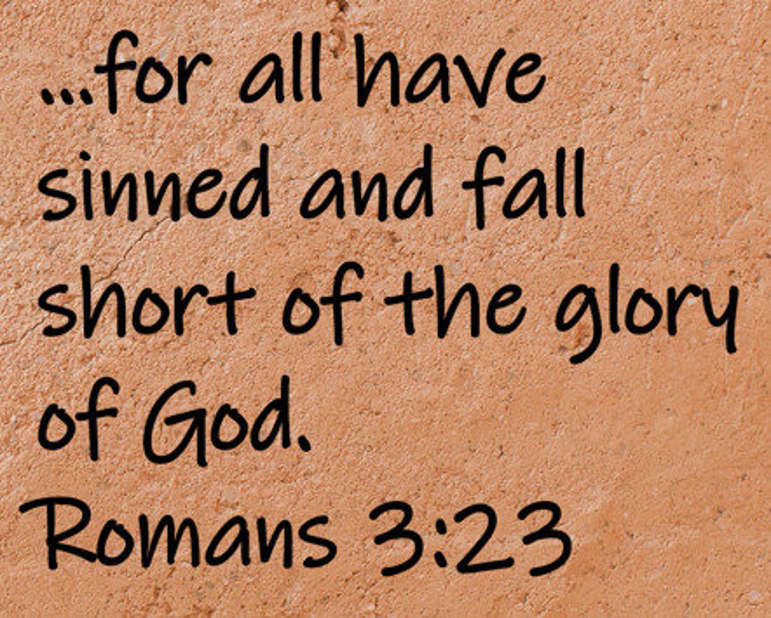 For All Have Sinned and Fall Short of the Glory of God. Romans 3:23 - Etsy
