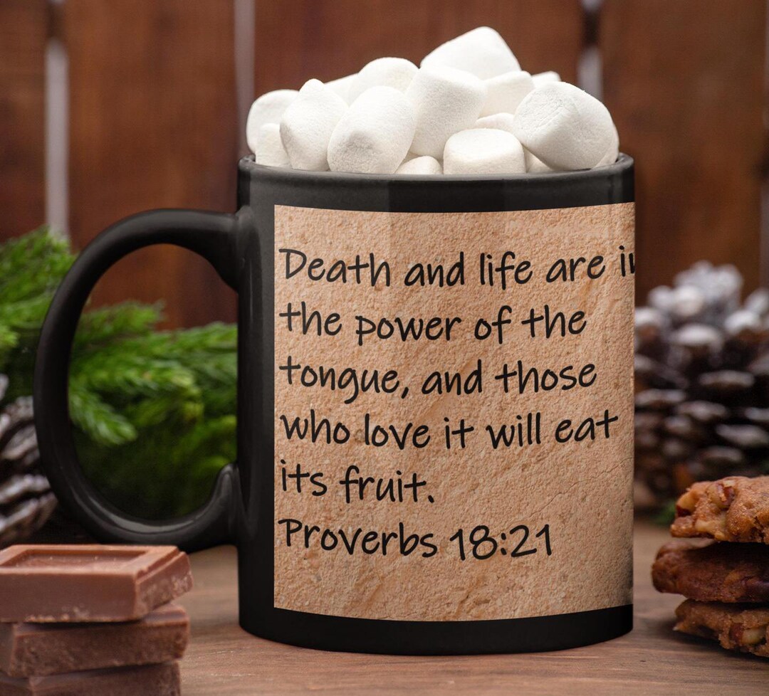 Death and Life Are in the Power of the Tongue, and Those Who Love It ...
