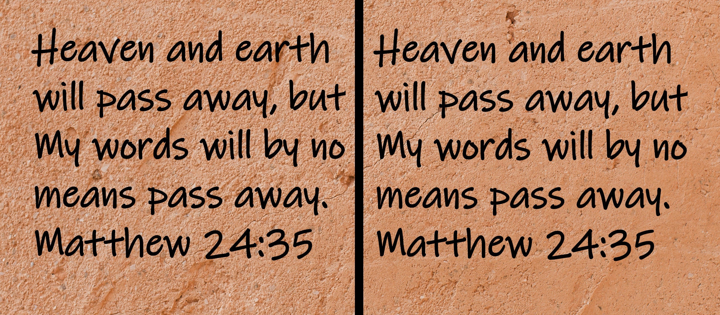 Heaven and Earth Will Pass Away, but My Words Will by No Means Pass ...