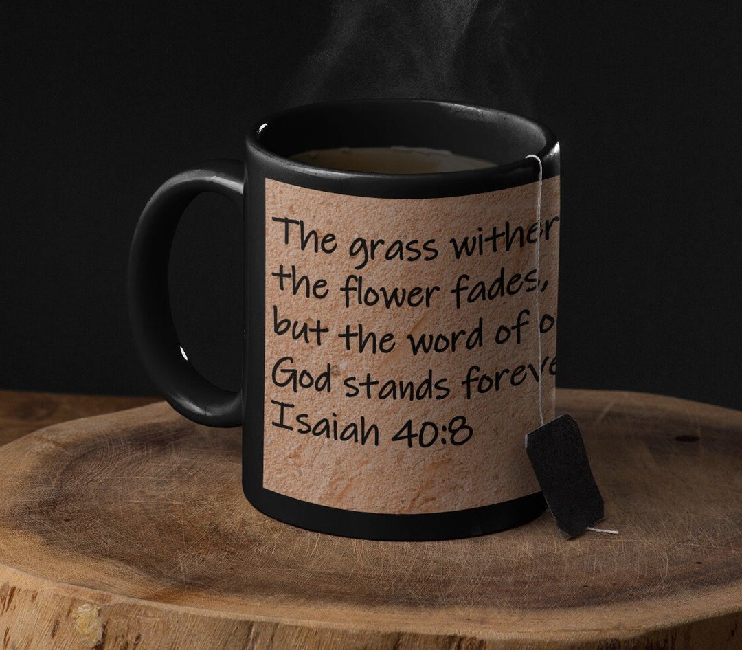 The Grass Withers, the Flower Fades, but the Word of Our God Stands ...