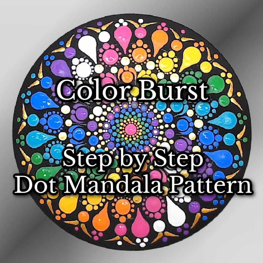 Color Burst Dot Mandala Pattern and Workshop, Step by Step Dot Mandala ...