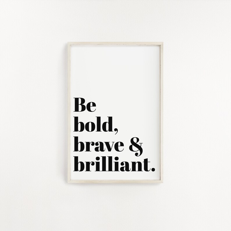 Be Bold Brave & Brilliant / Wall Print / Poster / Home Wall - Etsy