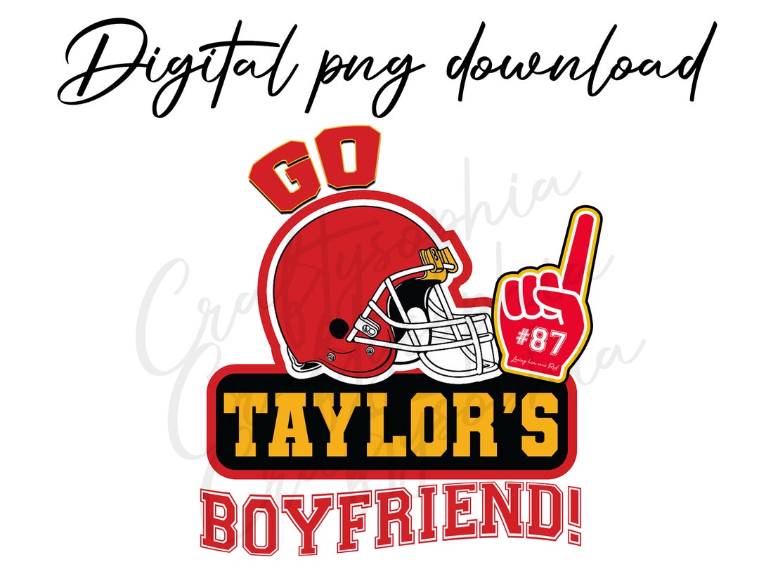Go Taylor's Boyfriend PNG Digital Download Image File Version Dtf Dtg ...