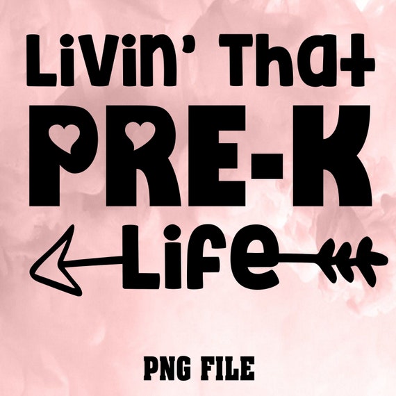 Livin' That Pre-k Life Png Svg Cut File Living Livin - Etsy
