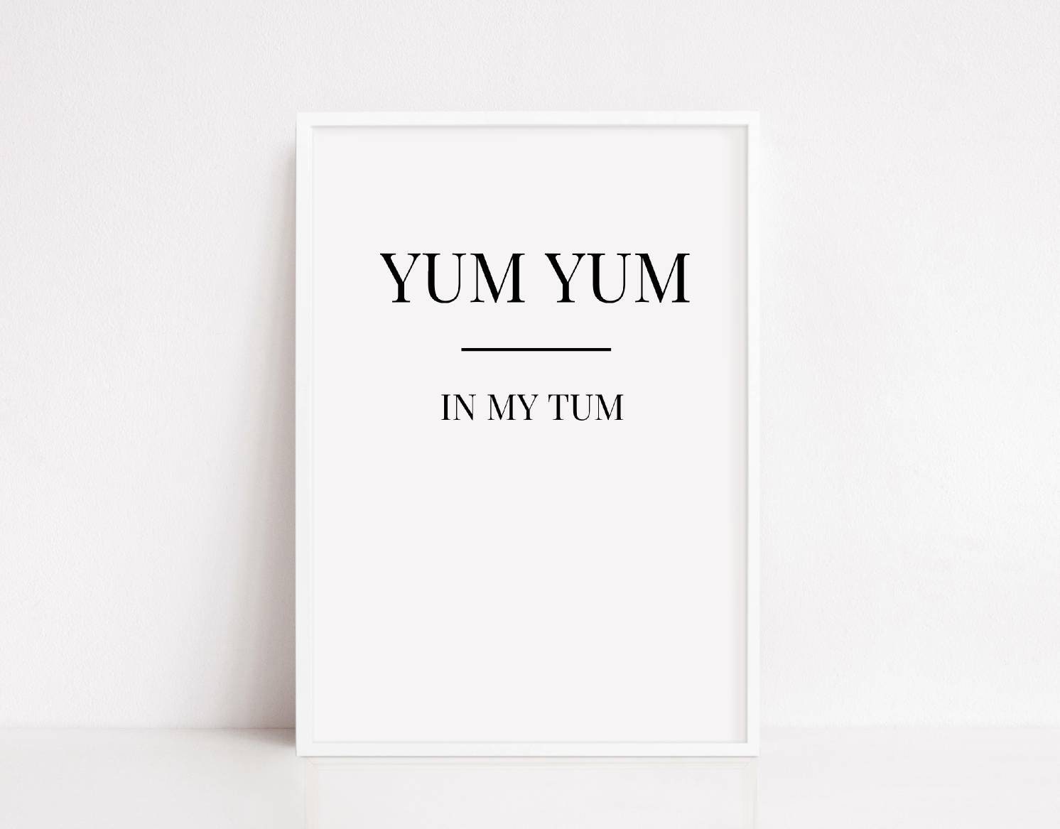 Kitchen Print YUM YUM In My Tum Quote Print | Etsy