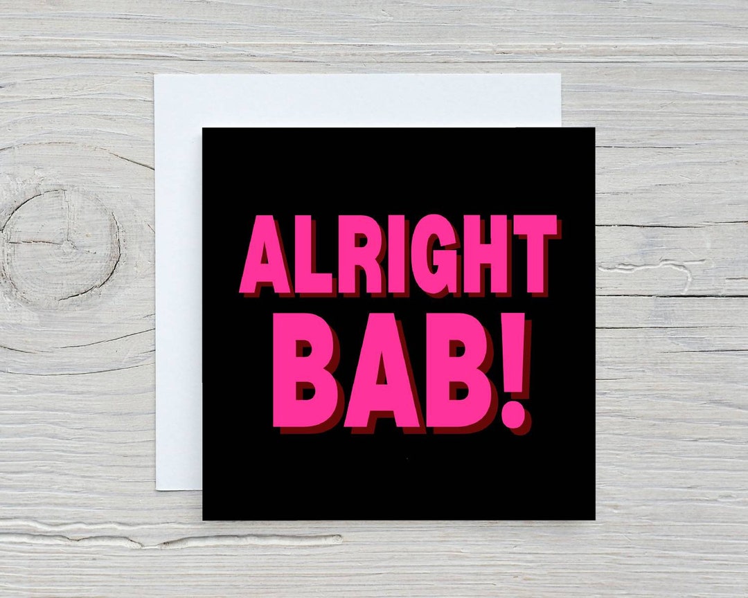 Alright Bab Card | Funny Card | Birmingham Card | Brummie Slang Card ...