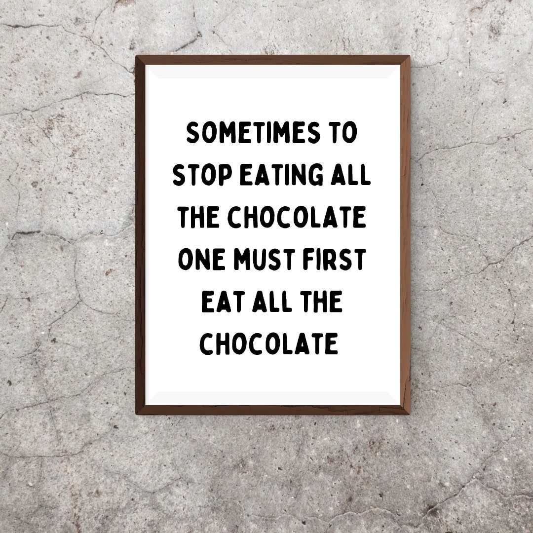 Kitchen Print | Eat All the Chocolate | Quote Print - Etsy