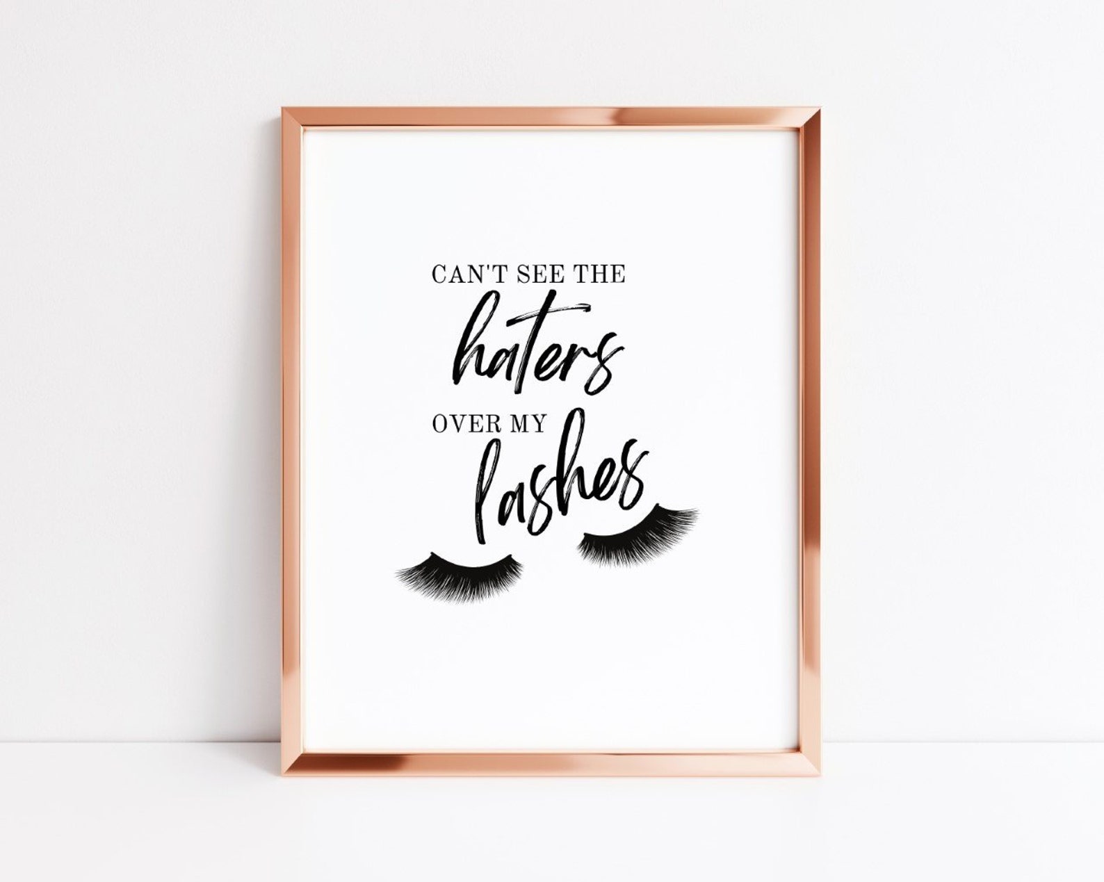 Quote Print Cant See The Haters Over My Lashes Makeup Etsy