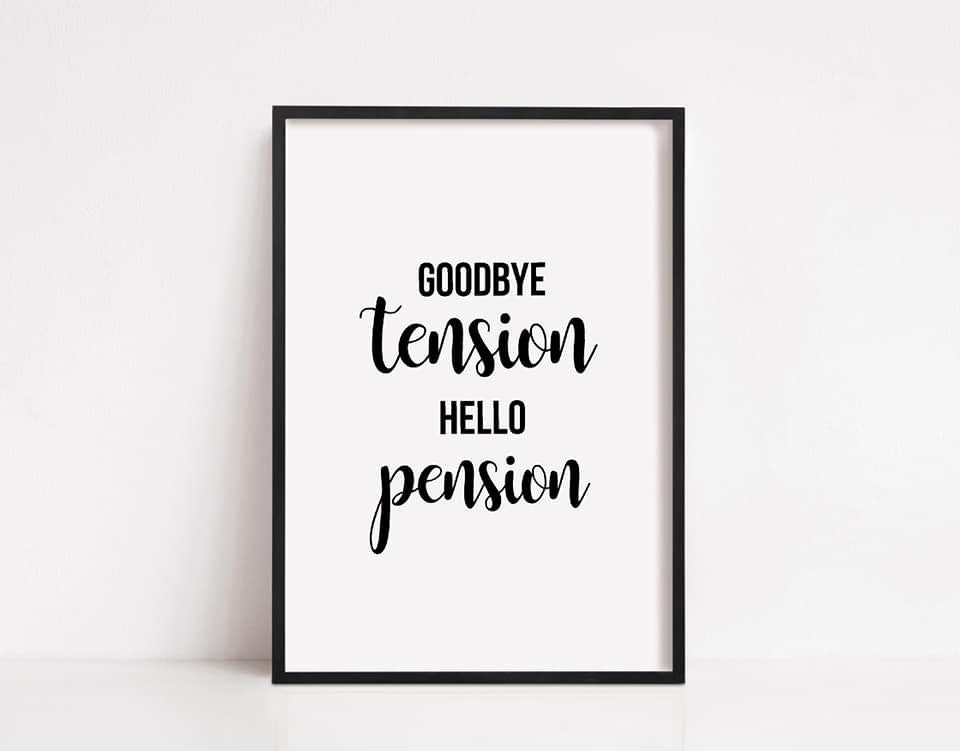 Quote Print Goodbye Tension Hello Pension Positive Print | Etsy