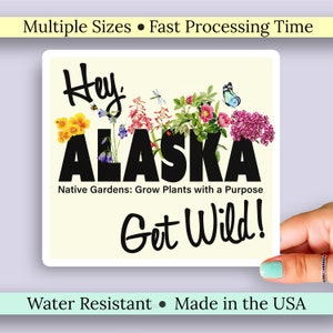 Alaska Get Wild With Native Plants Vinyl Sticker. Plant With a Purpose ...