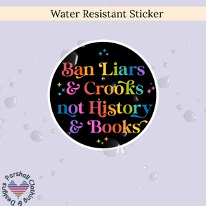 Ban Liars and Crooks Not History and Books Vinyl Sticker. Colorful Don ...