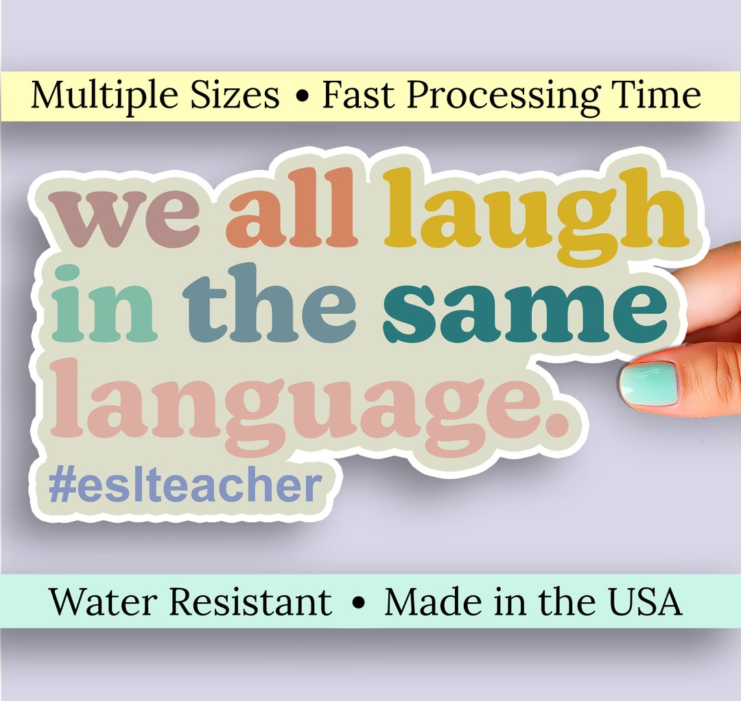 ESL Teacher We All Laugh in the Same Language Waterproof Kiss Cut ...