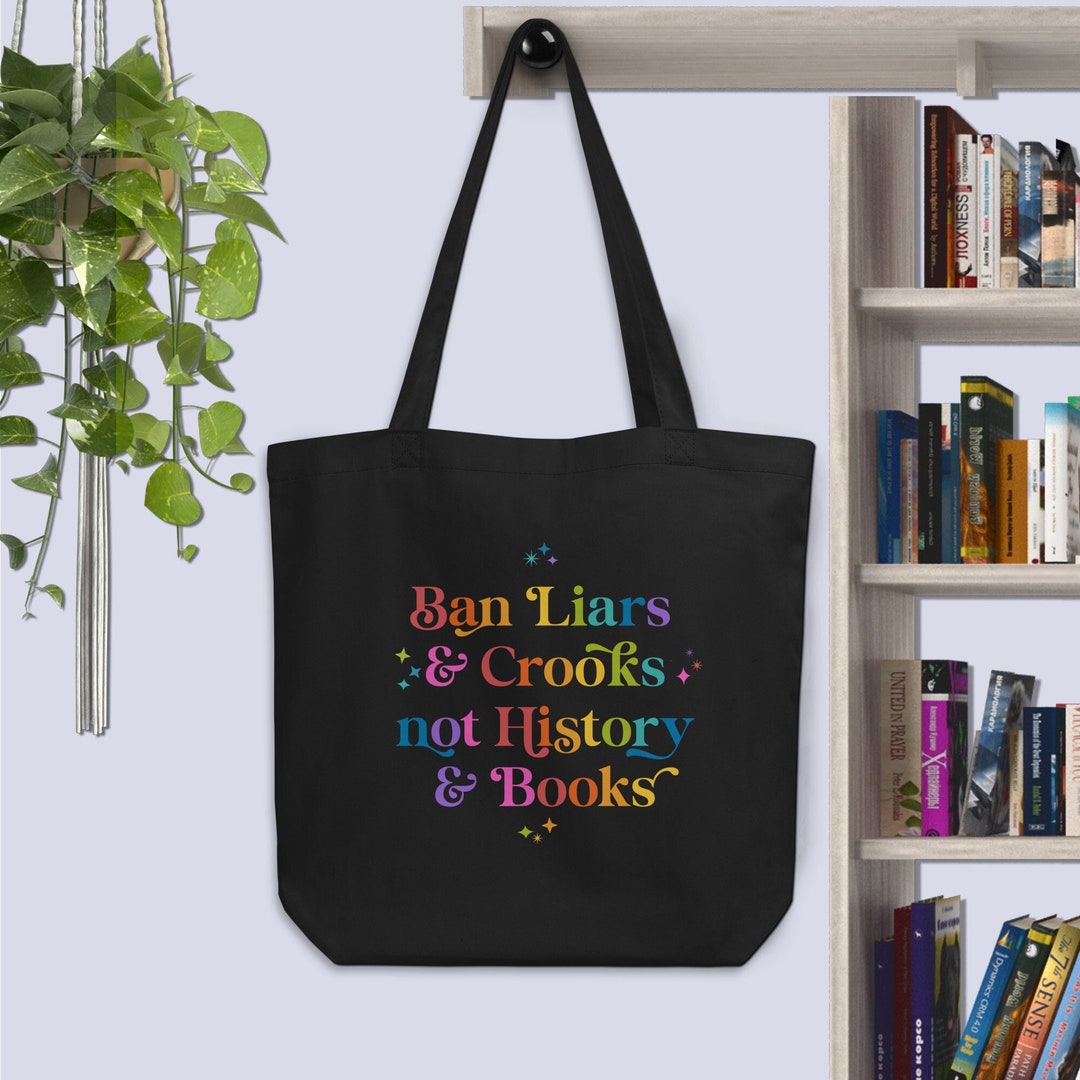 Ban Liars and Crooks Not History and Books Eco Friendly Tote Bag ...