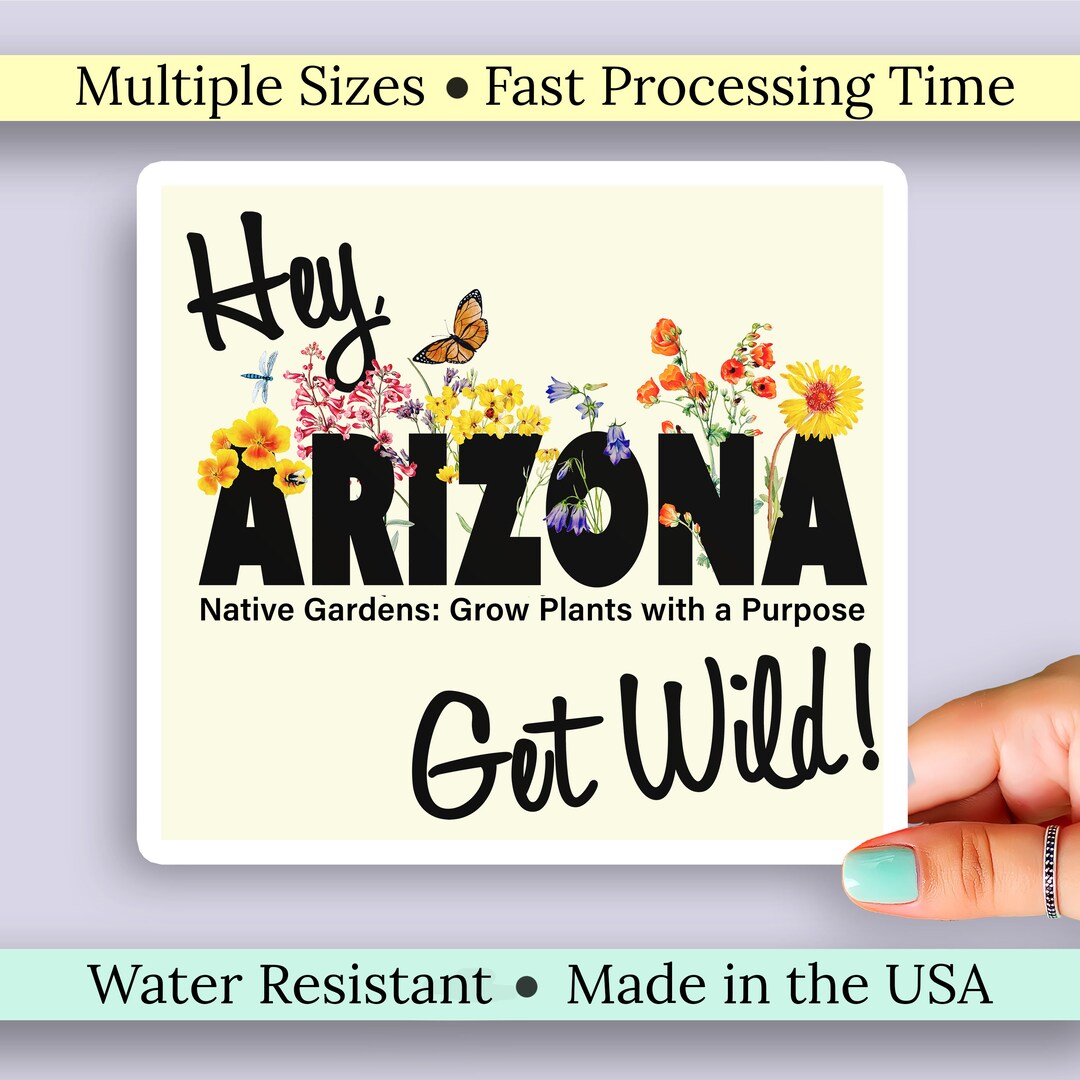 Arizona Get Wild With Native Plants Vinyl Sticker. Plant With a Purpose ...