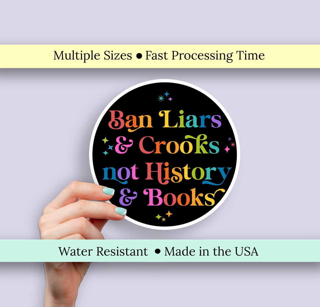 Ban Liars and Crooks Not History and Books Vinyl Sticker. Colorful Don ...