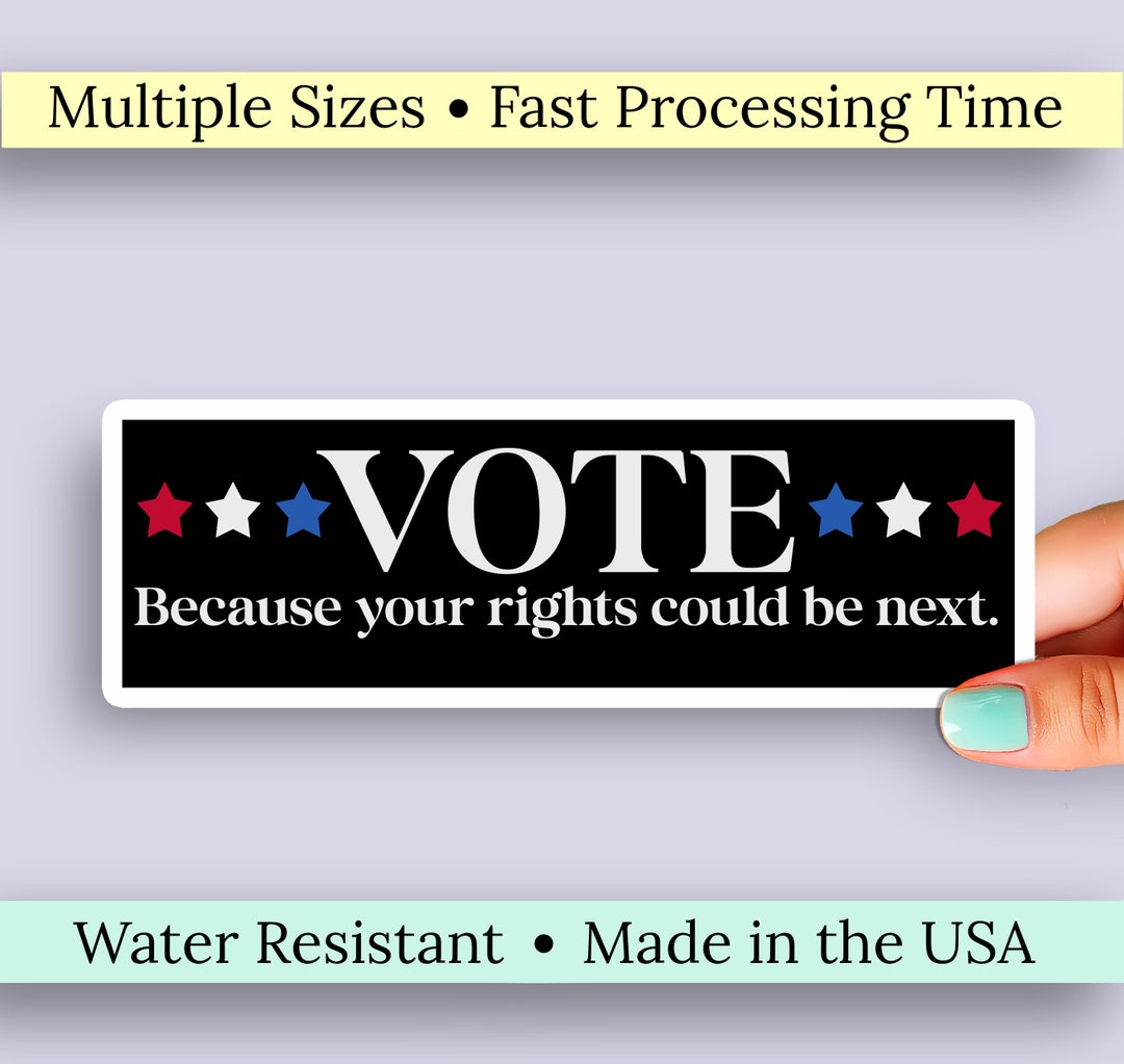 Vote: Because Your Rights Could Be Next Vinyl Sticker. Local Elections ...