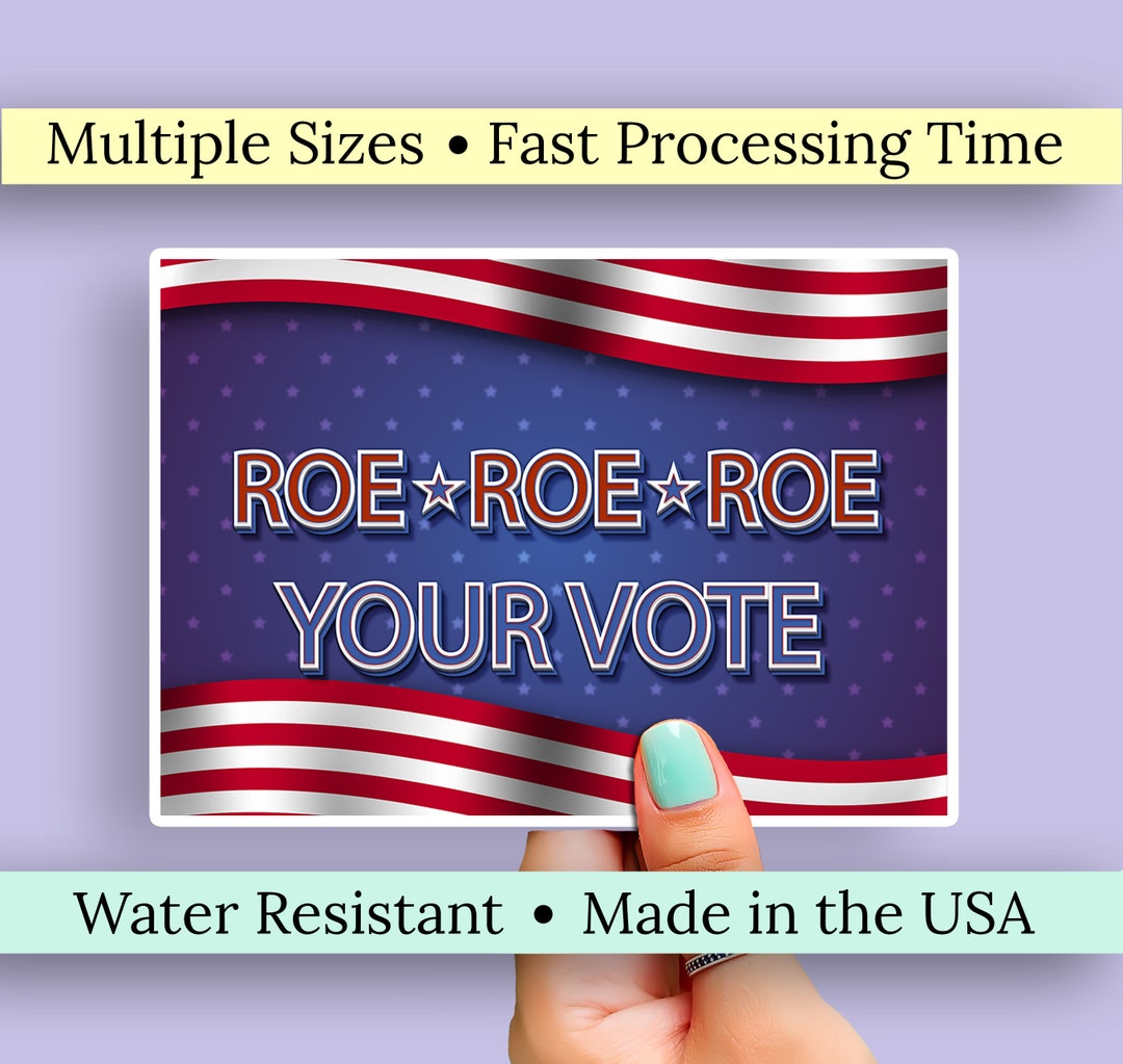 Roe Roe Roe Your Vote Pro Choice Vinyl Sticker. Vote for Reproductive ...