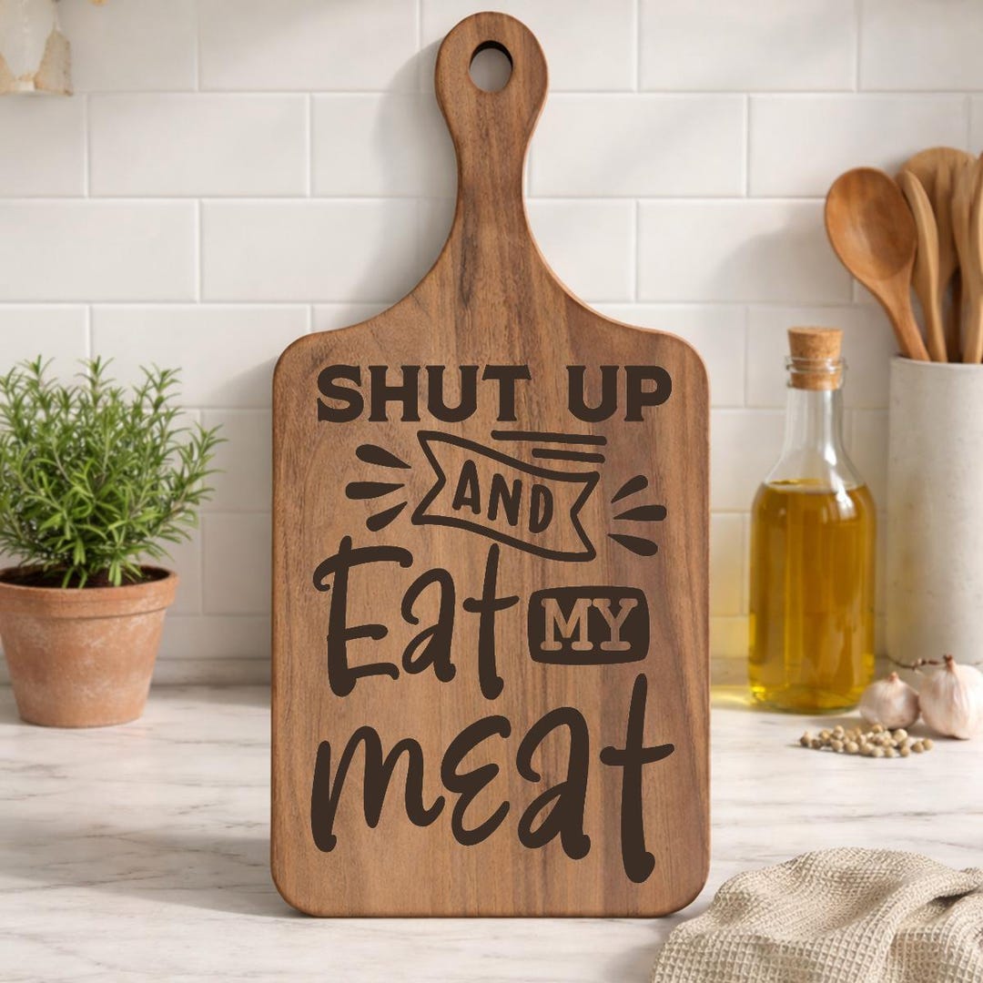 Shut up and Eat My Meat - Cutting Board - Etsy