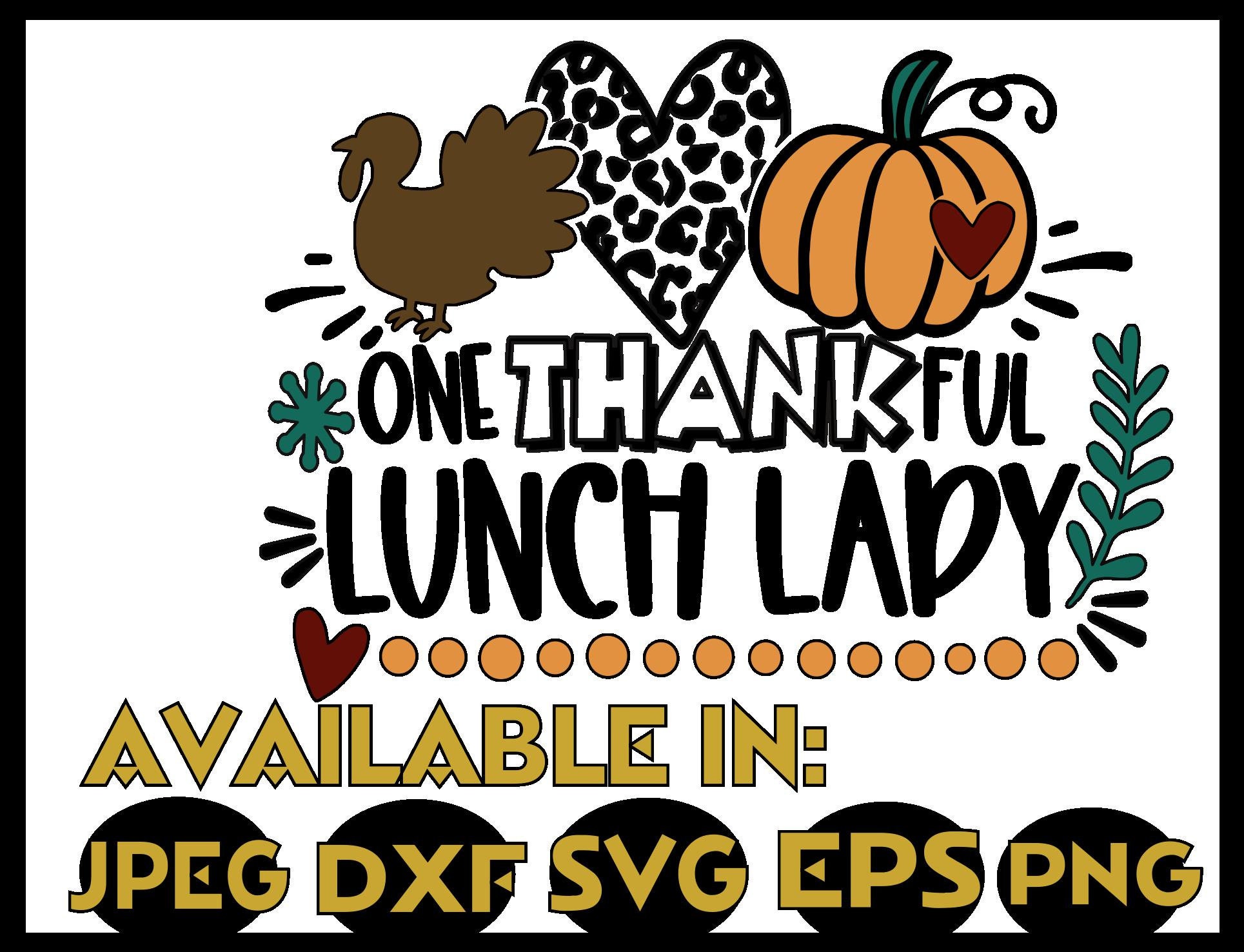 School SVG DXF JPEG Silhouette Cameo Cricut Thanksgiving Lunch Lady ...