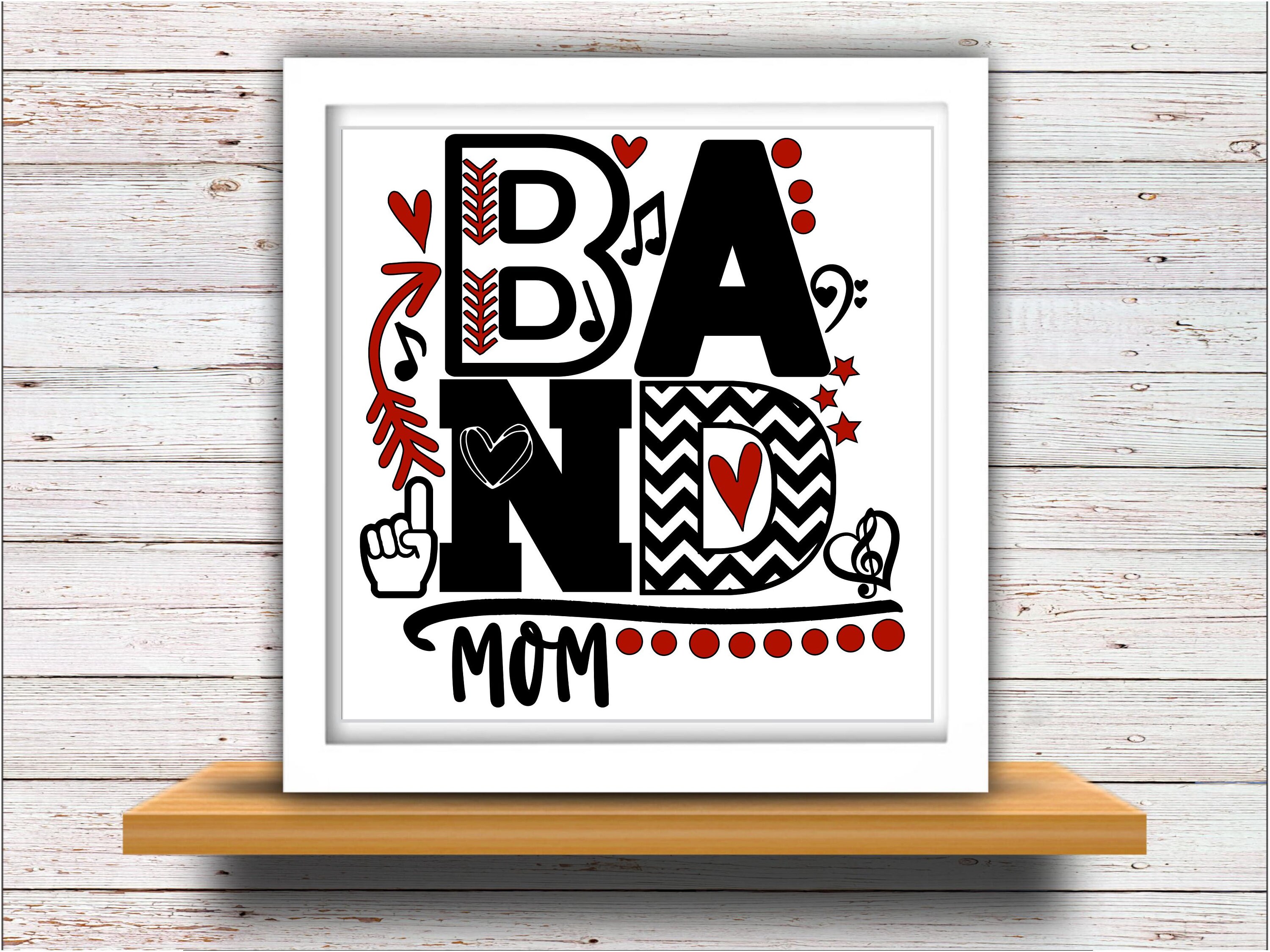 Band SVG DXF JPEG Silhouette Cameo Cricut Band Mom Svg Iron on Band Mom ...