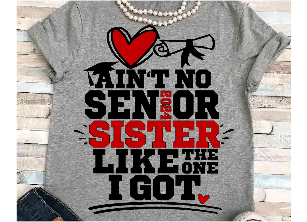 Senior Sister SVG DXF JPEG Silhouette Cameo Cricut Class of 2024 ...