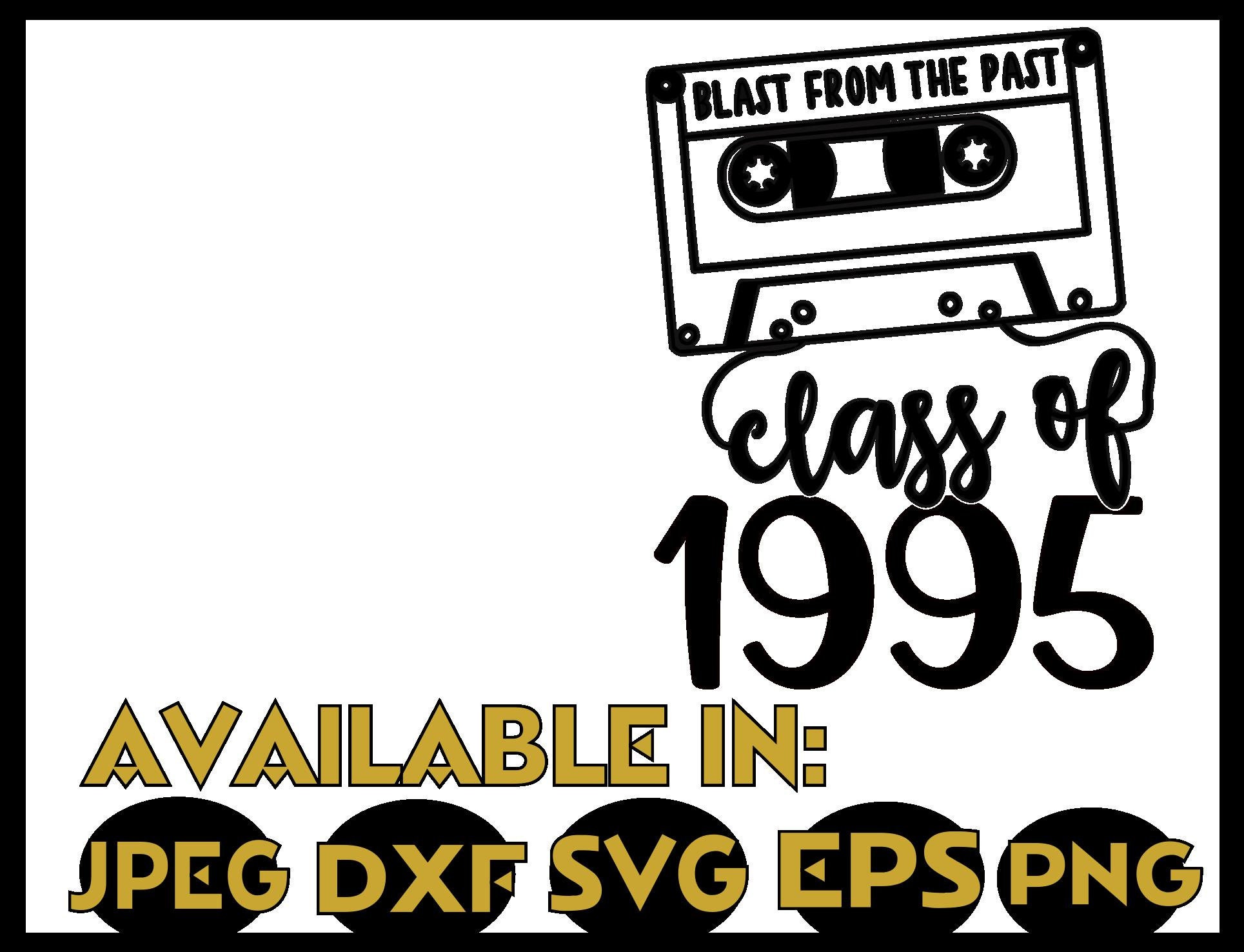 Reunion SVG DXF JPEG Silhouette Cameo Cricut Class of 1995 Class ...