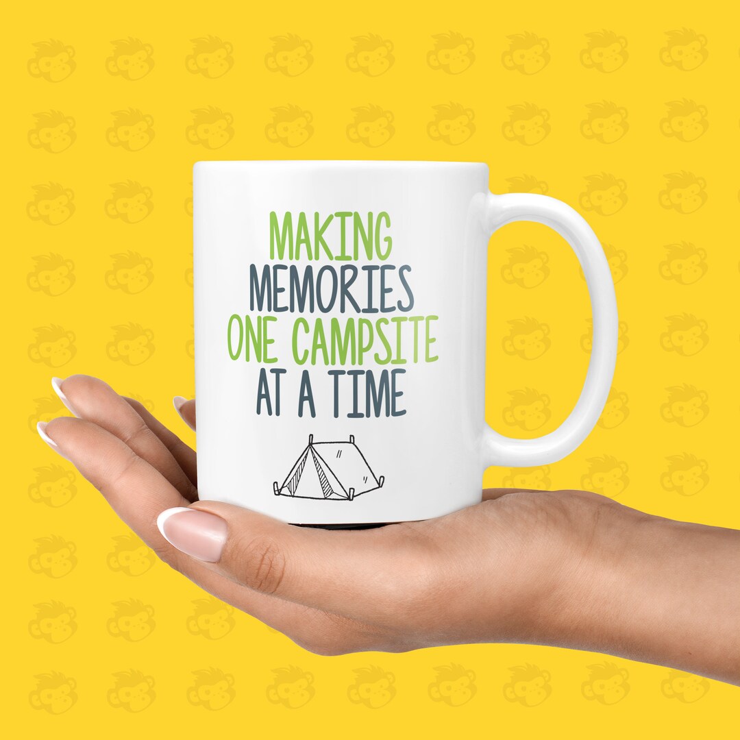 Making Memories One Campsite at a Time Gift Mug Funny Presents for ...