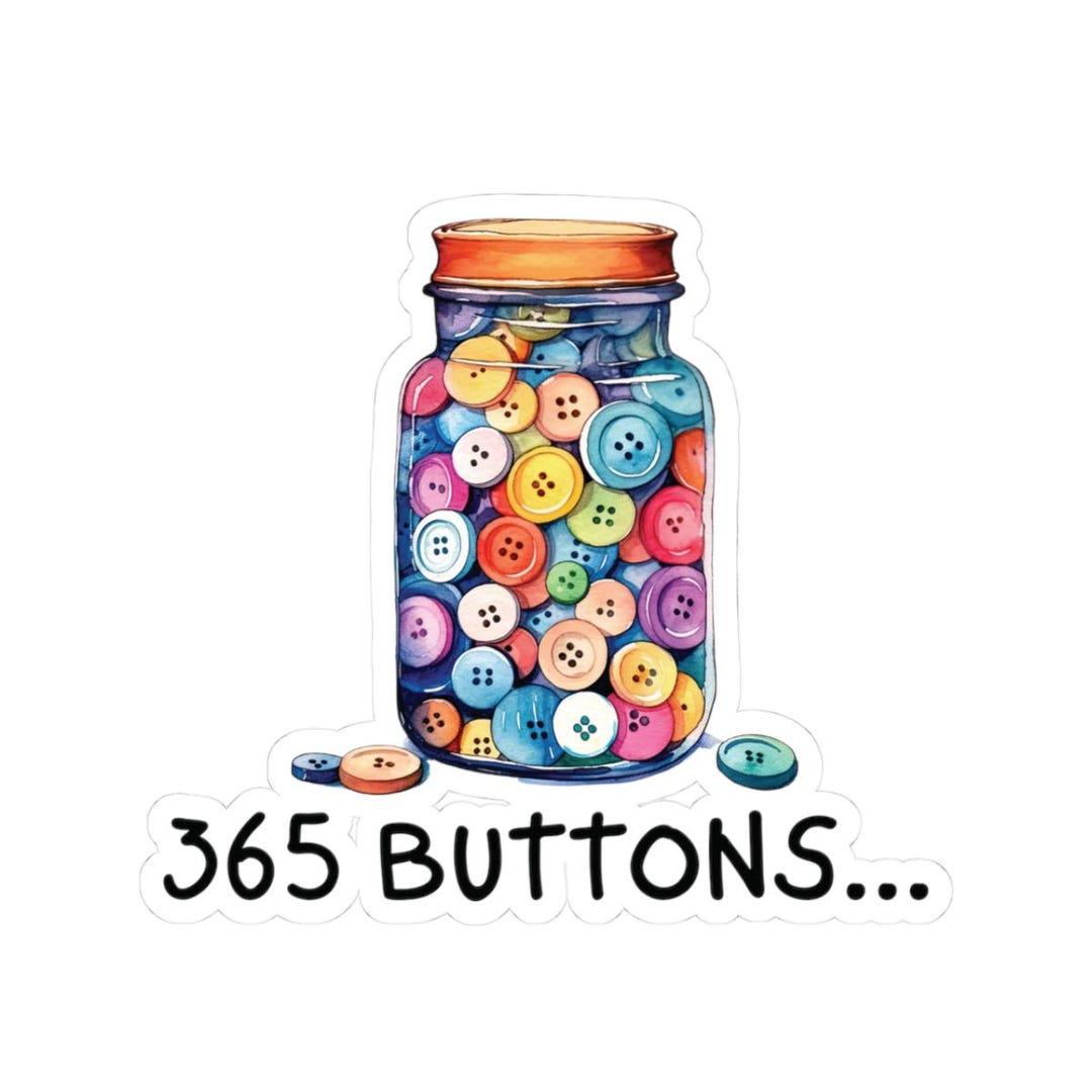 365 Buttons Meme Jar of Buttons Sticker for Laptop Kindle Water Bottle ...