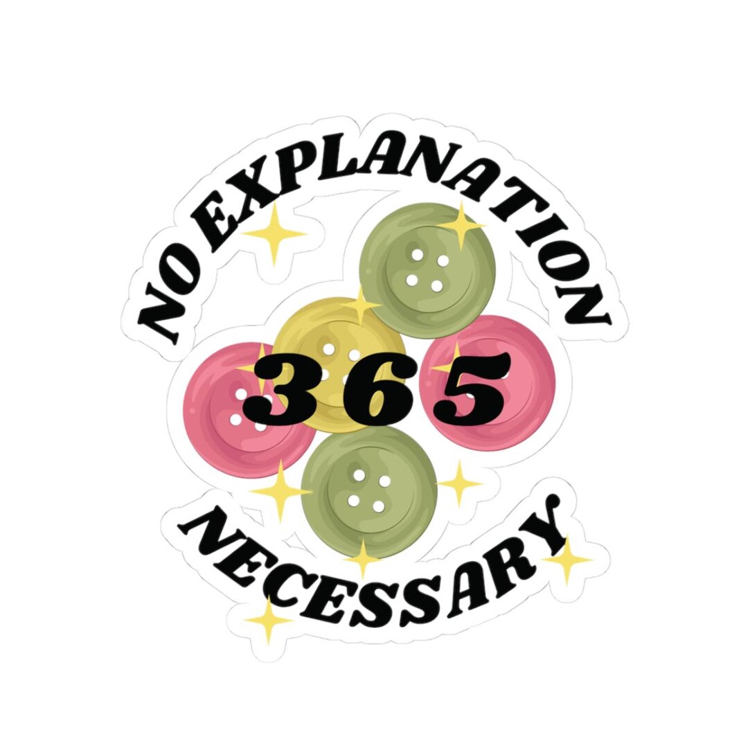 365 Buttons I Don't Need to Explain Myself Meme Sticker for Laptop ...