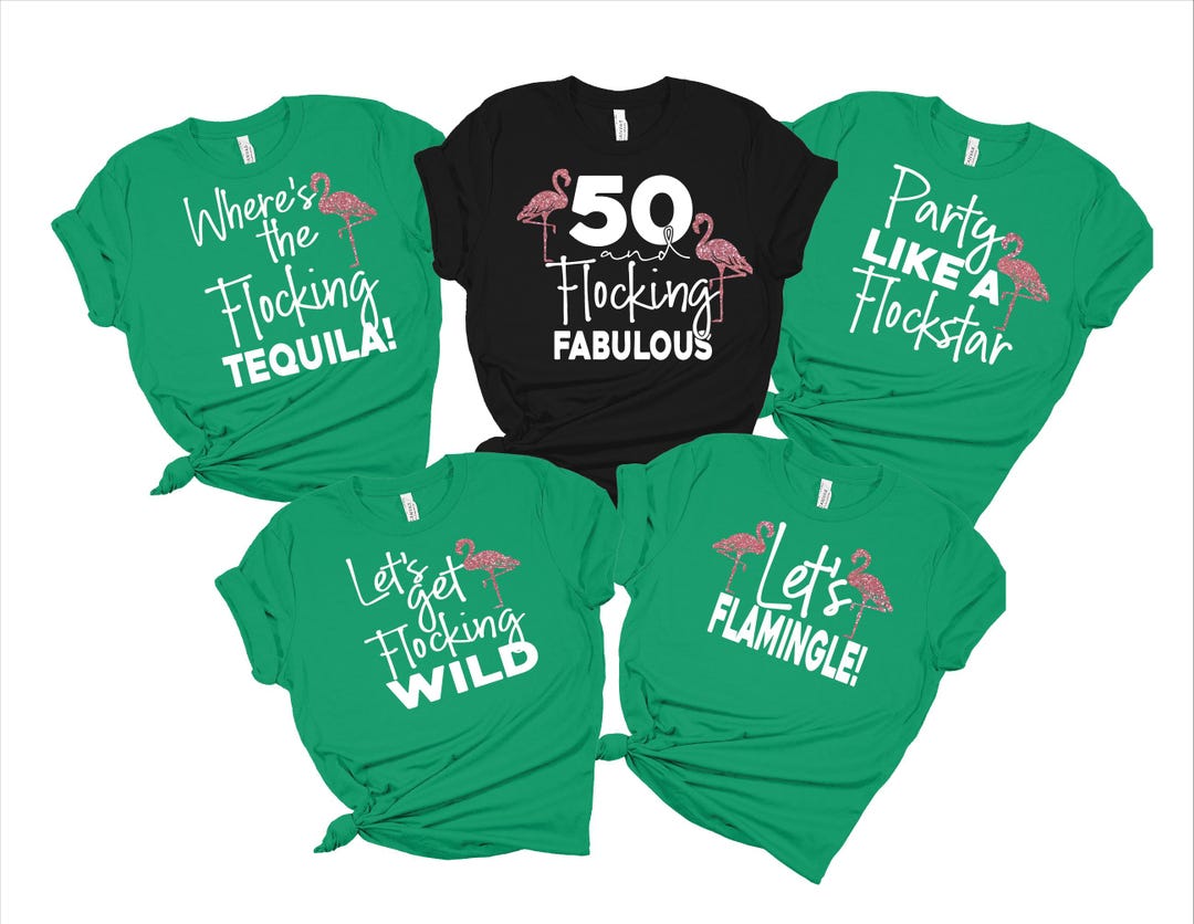 50 and Flocking Fabulous, Flamingo Party Shirt, It's My Flocking ...