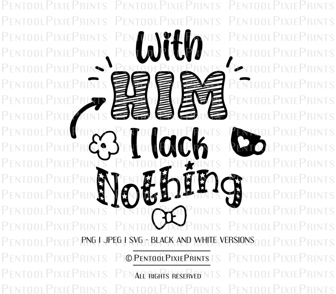 I Lack Nothing, Christian Svg, Bible Verse Svg, Bible Svg, Christian ...