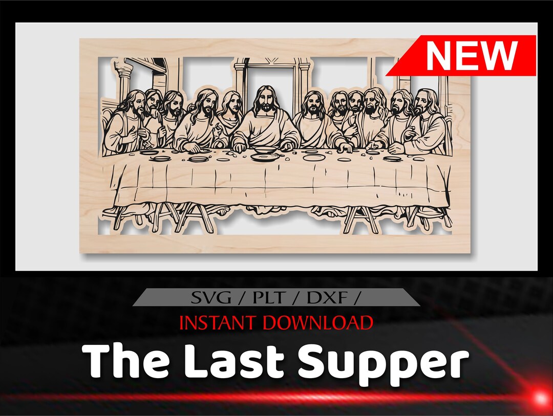 Laser Files the Last Supper Svg Dxf Plt Jesus Burn Easy to Laser Cut ...