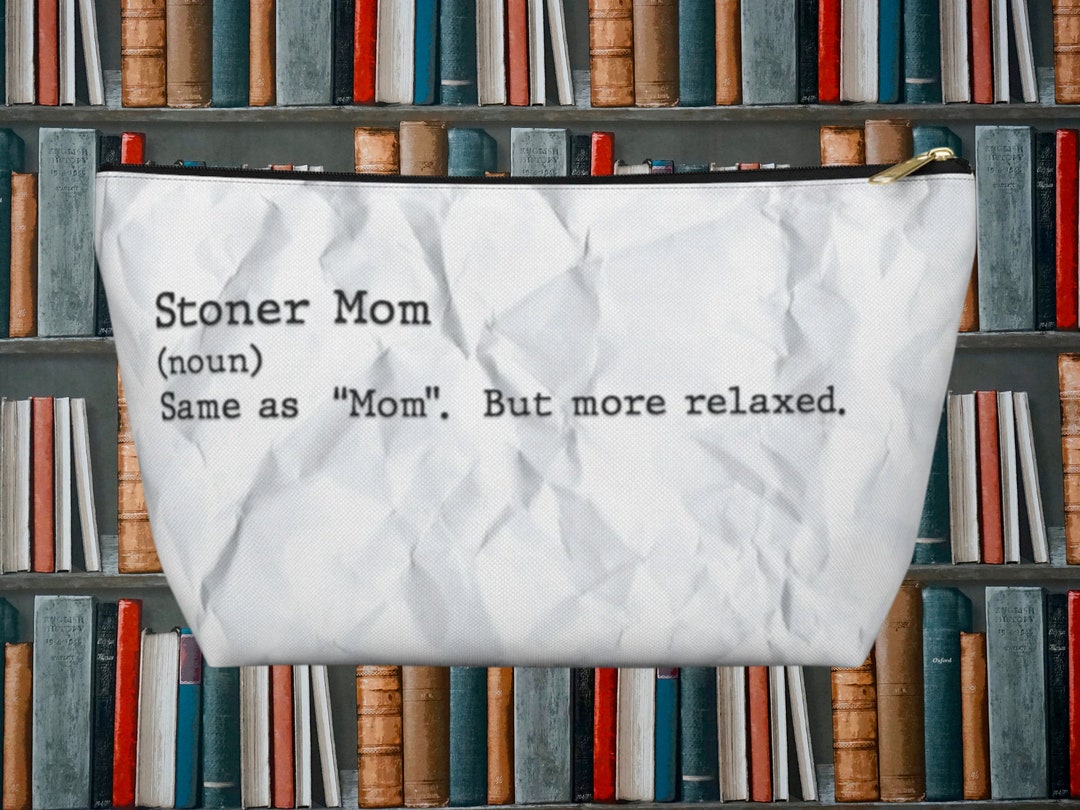 Stoner Mom Definition Stash Bag - Accessory Bag - Travel Bag - Makeup ...