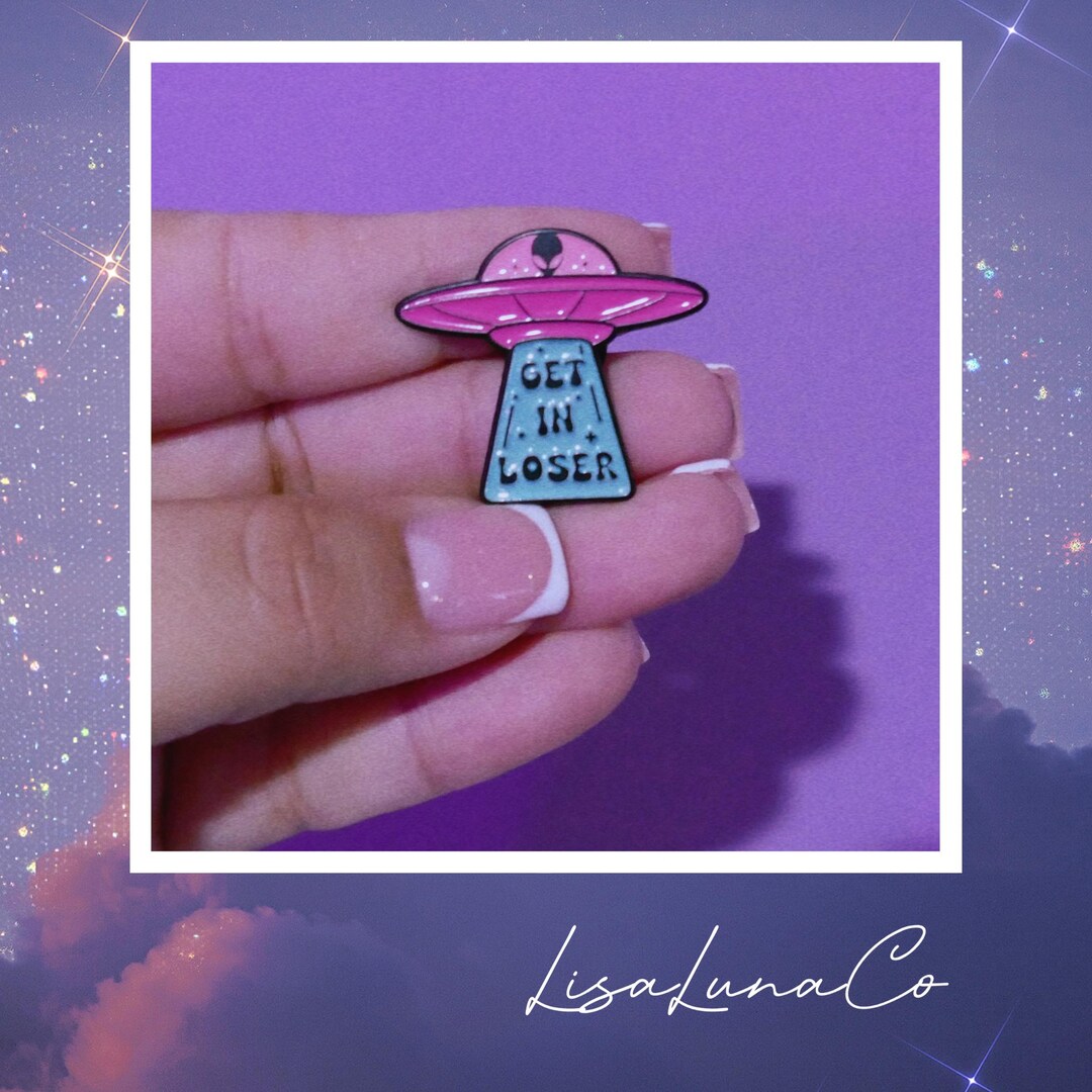 Get in Loser UFO - Enamel Pin - Etsy