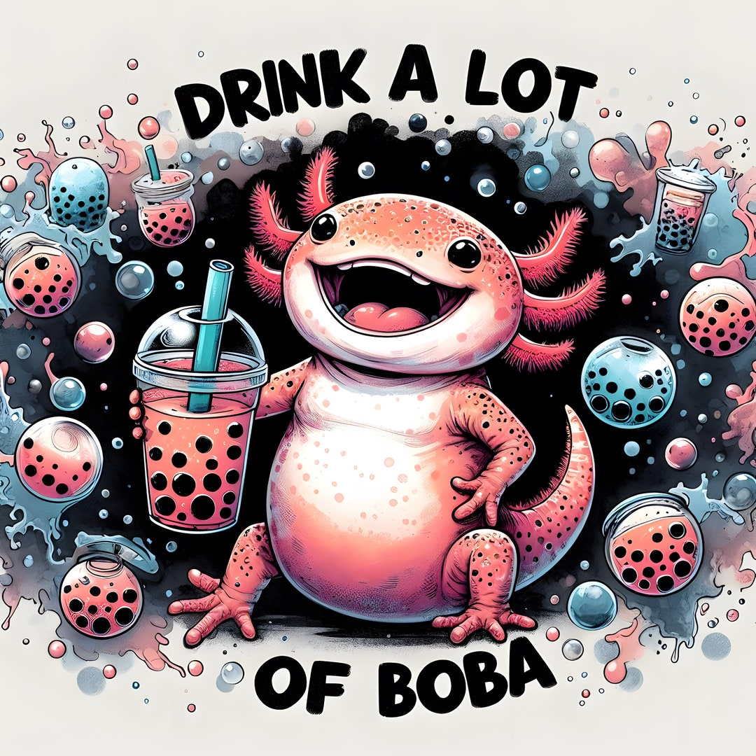 Axolotl Bubble PNG, Dring a Lot of Boba Svg,axolotl Svg , Boba Svg ...