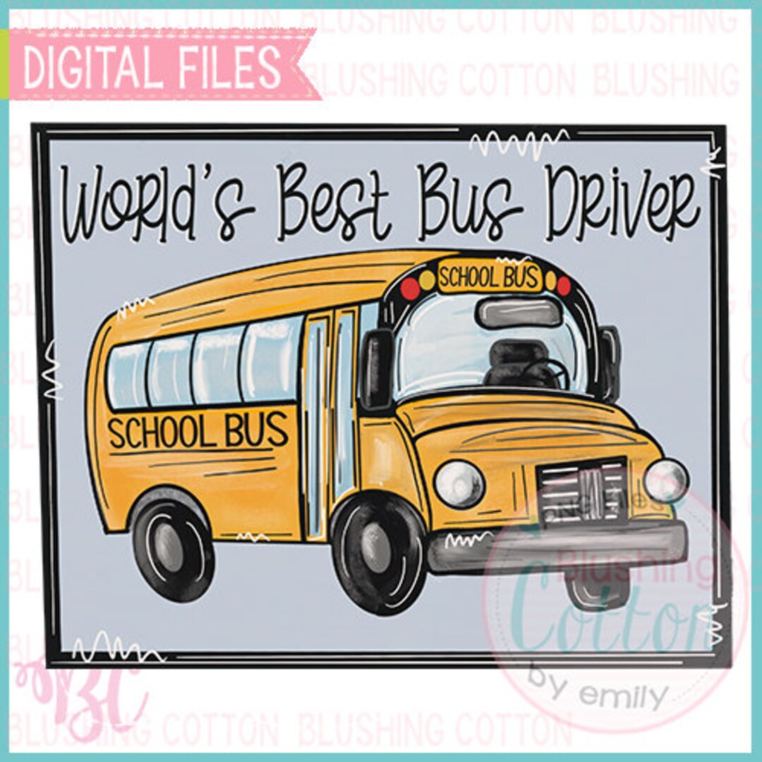 World's Best School Bus Driver Design PNG Artwork Digital File - for ...