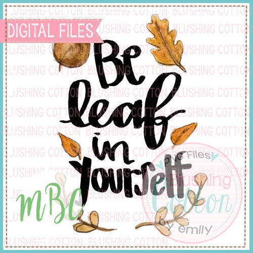Be Leaf in Yourself Design Watercolor PNG Artwork Digital File for ...