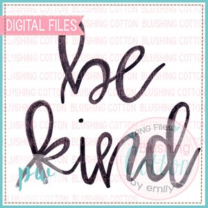 Be Kind 1 Saying and Phrases PNG Watercolor Artwork Digital File - for ...