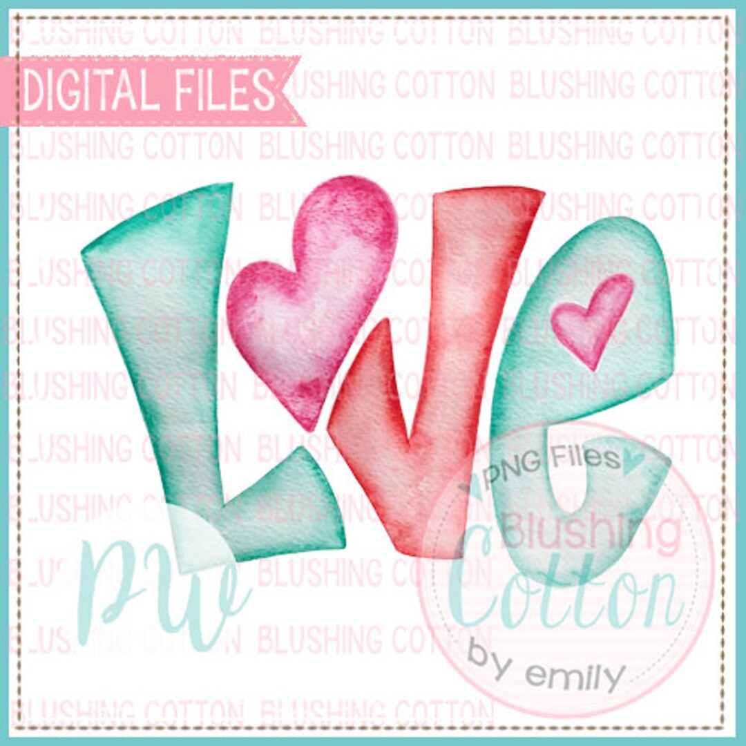 Love Valentine Watercolor Design PNG Artwork Digital File for Printing ...