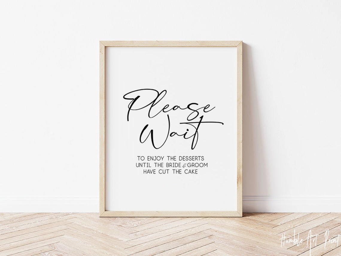 Please Wait to Enjoy the Desserts Wedding Signs Cake Table - Etsy