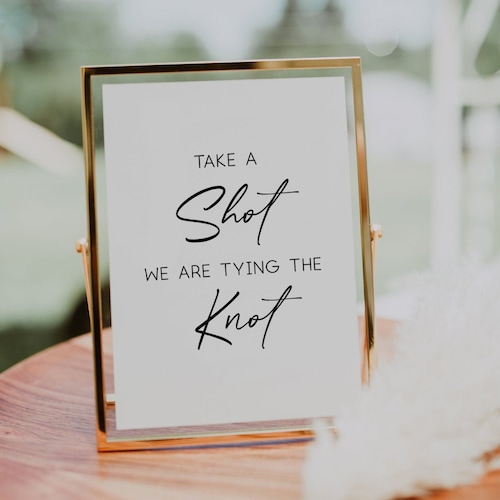 Take A Shot We Are Tying the Knot Sign Wedding Sign Take A - Etsy