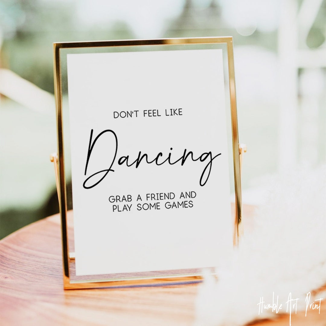 Don't Feel Like Dancing Sign Grab A Friend Play Some Games, Wedding ...