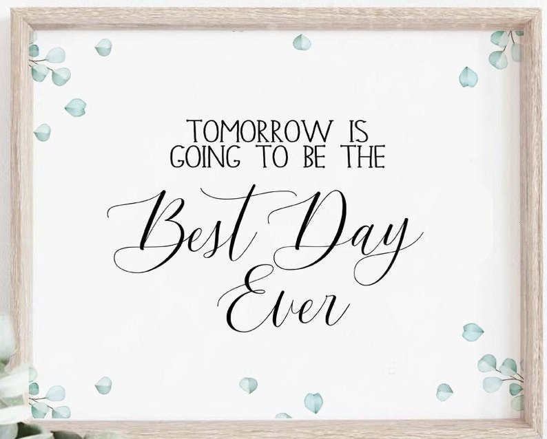 Tomorrow is Going to Be the Best Day Ever Sign Rehearsal - Etsy