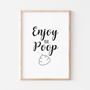 Bathroom Wall Art, Bathroom Printable, Enjoy Your Poop Bathroom Humor ...