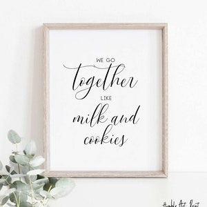 We Go Together Like Milk and Cookies, Wedding Sayings, Wedding Signs ...